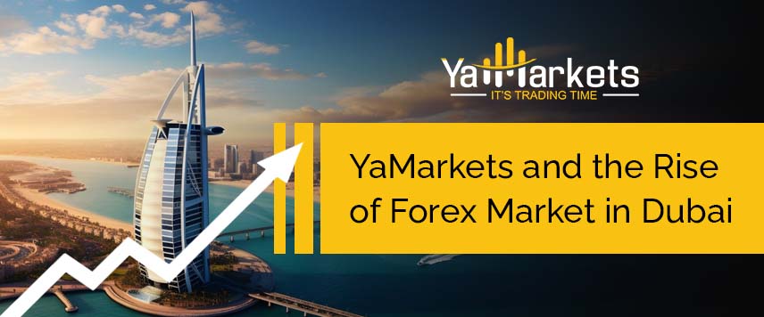 YaMarkets and the Rise of Forex Market in Dubai